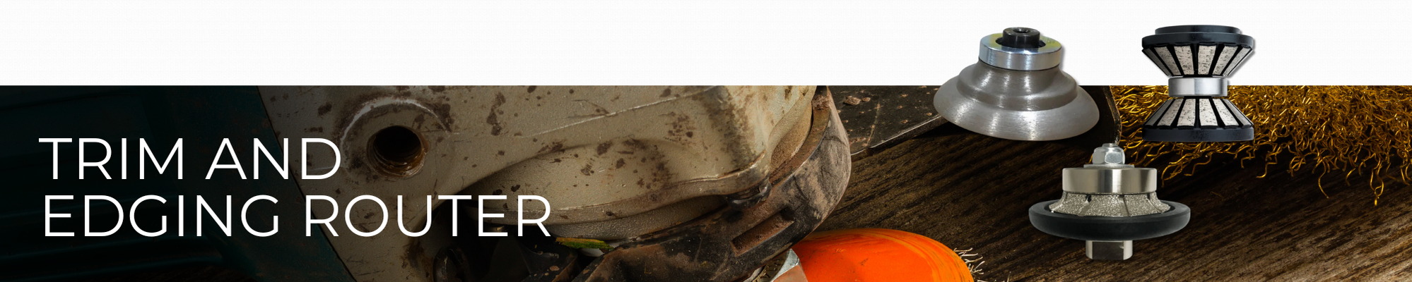 Trim and Edging Router Get it now - Colossal Diamond Tools, LLC ...